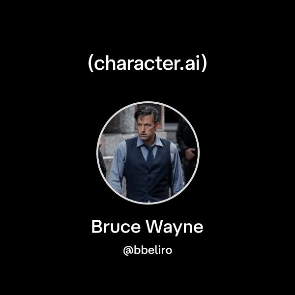 Chat with Bruce Wayne | character.ai | Personalized AI for every moment of your day