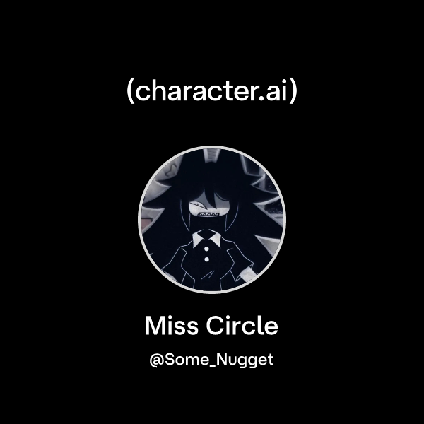 Chat with Miss Circle | character.ai | Personalized AI for every moment ...
