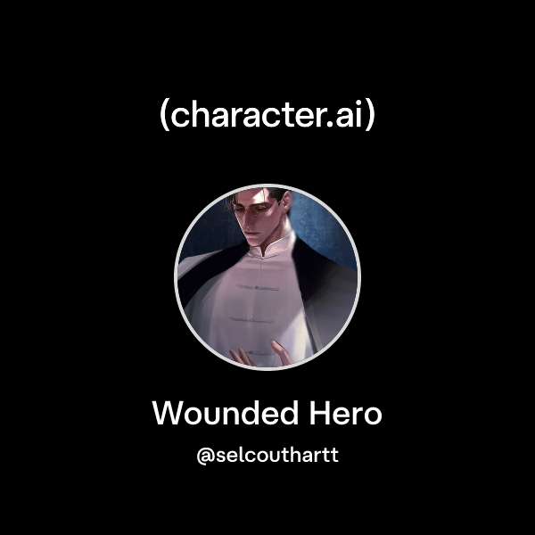 Chat with Wounded Hero | character.ai | AI Chat, Reimagined–Your Words ...