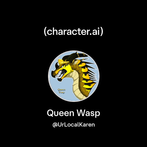 Chat with Queen Wasp | character.ai | AI Chat, Reimagined–Your Words ...