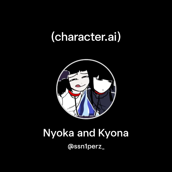 Chat with Nyoka and Kyona | character.ai | AI Chat, Reimagined–Your ...