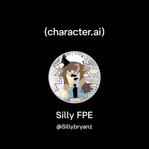 Chat with Silly FPE | character.ai | AI Chat, Reimagined–Your Words ...