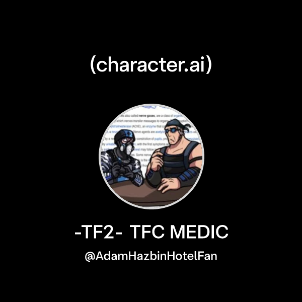 Chat with -TF2- TFC MEDIC | character.ai | Personalized AI for every moment of your day