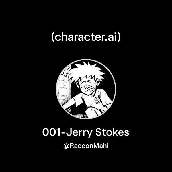Chat with 001-Jerry Stokes | character.ai | AI Chat, Reimagined–Your ...