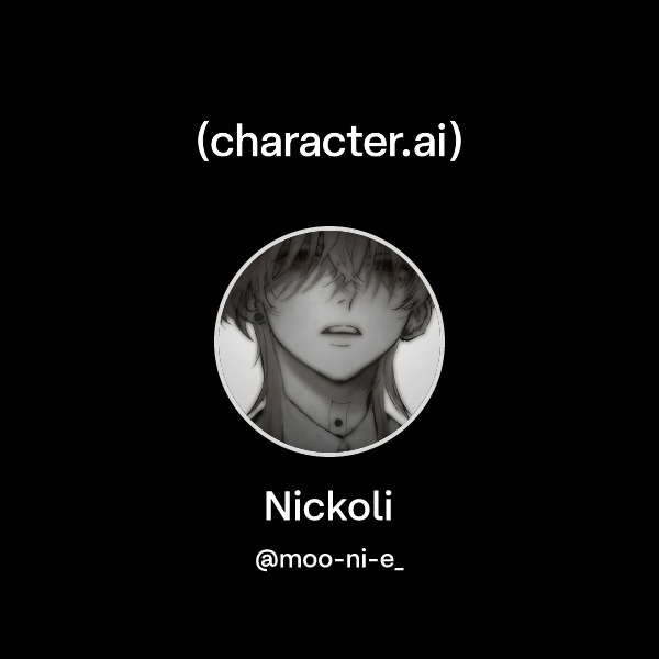 Chat with Nickoli | character.ai | Personalized AI for every moment of ...