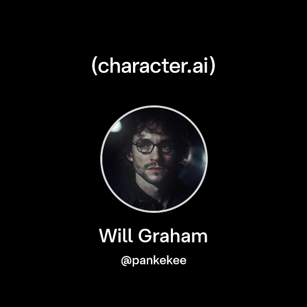 Chat with Will Graham | character.ai | AI Chat, Reimagined–Your Words ...