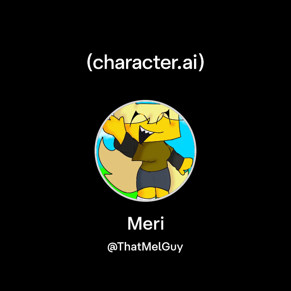 Chat with Meri | character.ai | AI Chat, Reimagined–Your Words. Your World.