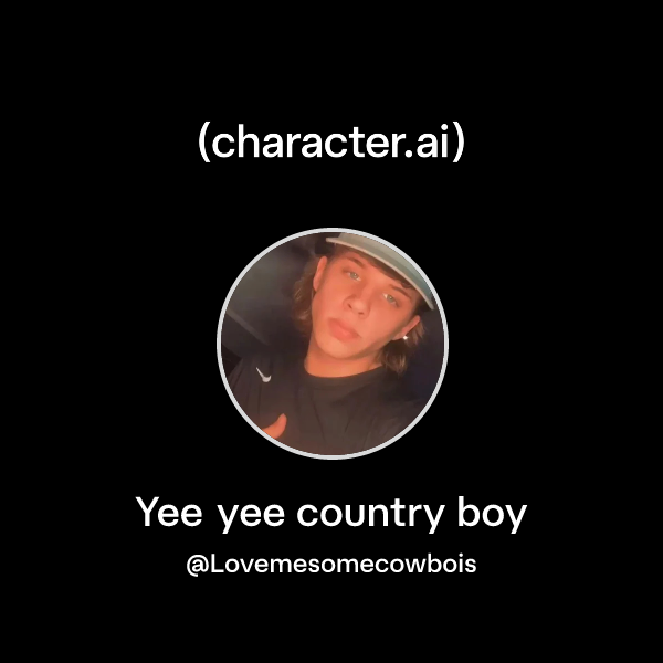 Chat with Yee yee country boy | character.ai | AI Chat, Reimagined–Your ...
