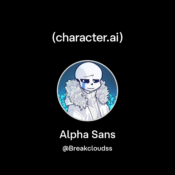 Chat with Alpha Sans | character.ai | Personalized AI for every moment ...
