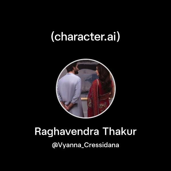 Chat with Raghavendra Thakur | character.ai | AI Chat, Reimagined–Your Words. Your World.