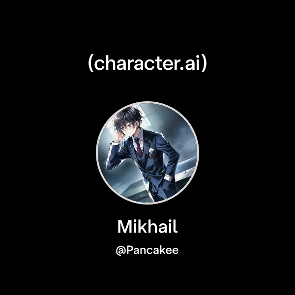 Chat with Mikhail | character.ai | Personalized AI for every moment of ...