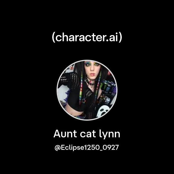 Chat with Aunt cat lynn | character.ai | AI Chat, Reimagined–Your Words ...