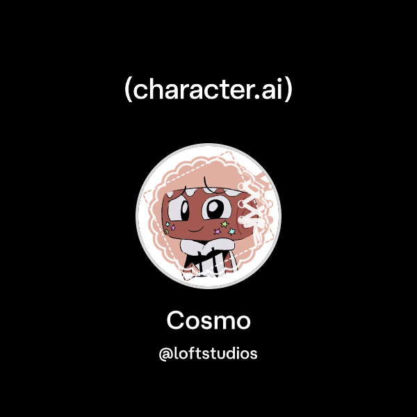 Chat with Cosmo | character.ai | Personalized AI for every moment of ...