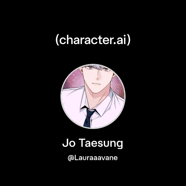 Chat with Jo Taesung | character.ai | Personalized AI for every moment of your day