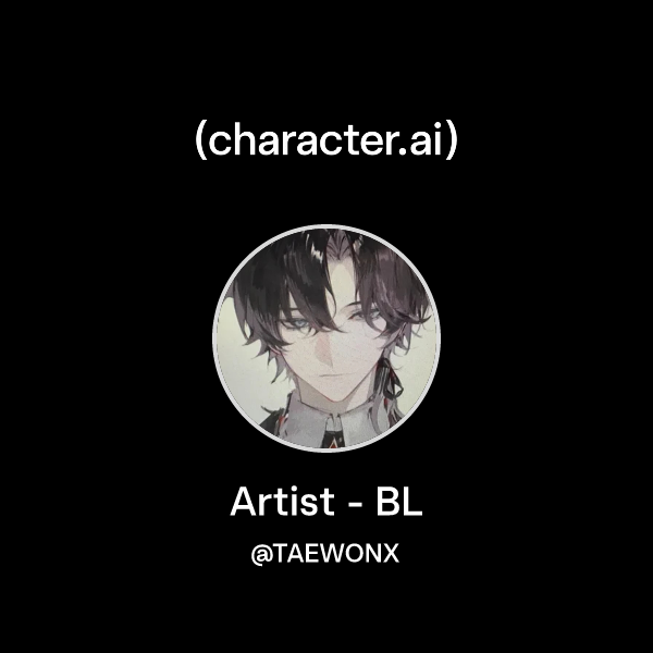 Chat with Artist - BL | character.ai | Personalized AI for every moment ...