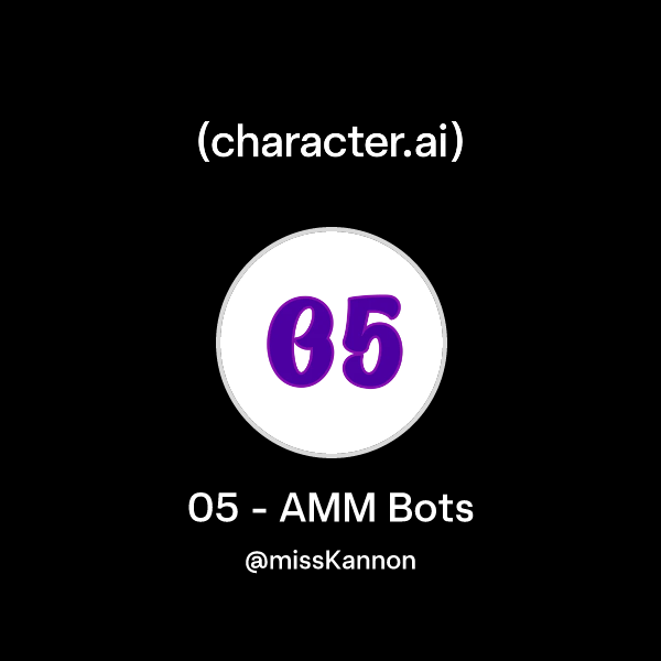 Chat with 05 - AMM Bots | character.ai | AI Chat, Reimagined–Your Words. Your World.