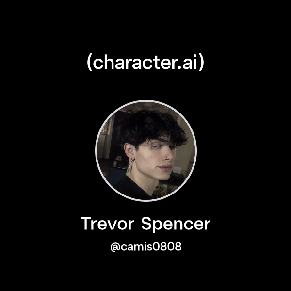 Chat with Trevor Spencer | character.ai | Personalized AI for every moment of your day
