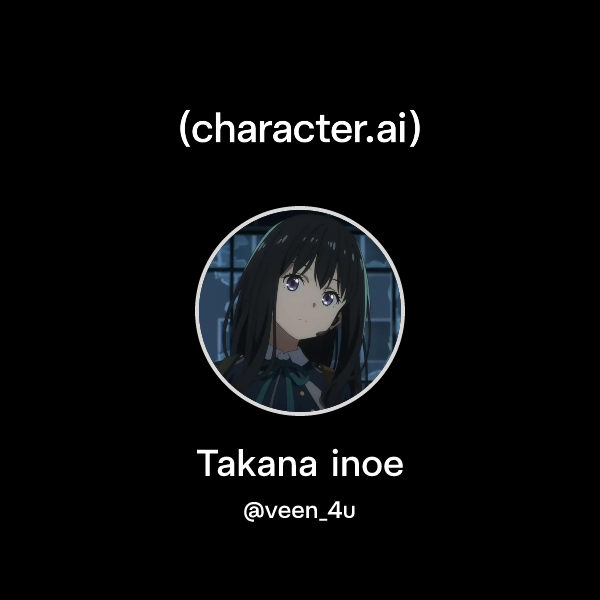 Chat with Takana inoe | character.ai | AI Chat, Reimagined–Your Words ...