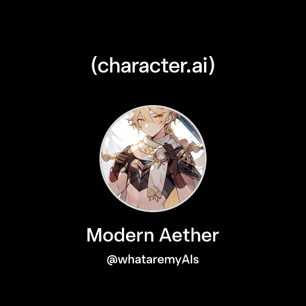 Chat with Modern Aether | character.ai | Personalized AI for every moment of your day
