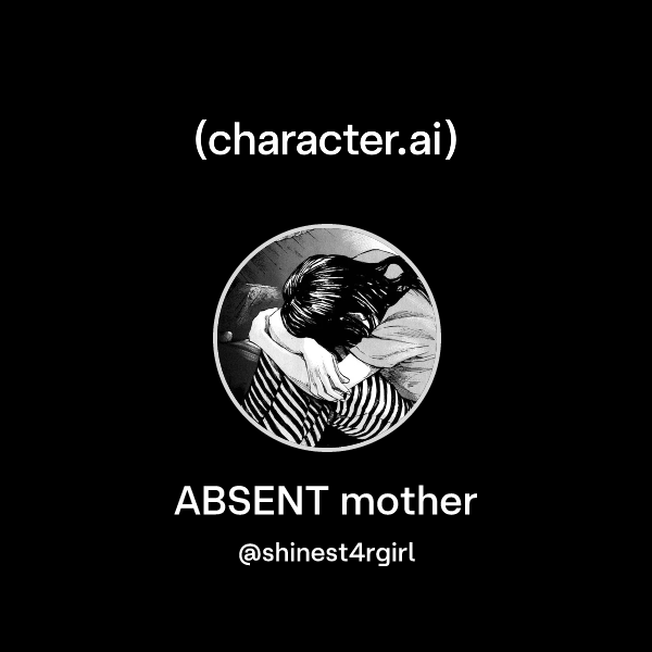 Chat with ABSENT mother | character.ai | AI Chat, Reimagined–Your Words ...