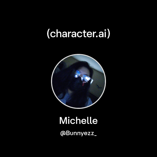 Chat with Michelle | character.ai | Personalized AI for every moment of ...