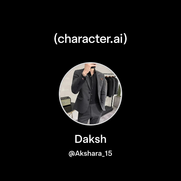 Chat with Daksh | character.ai | AI Chat, Reimagined–Your Words. Your World.