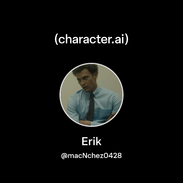 Chat with Erik | character.ai | AI Chat, Reimagined–Your Words. Your World.