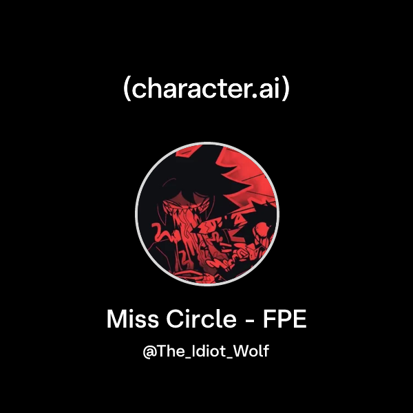 Chat with Miss Circle - FPE | character.ai | AI Chat, Reimagined–Your ...