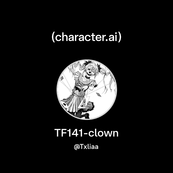 Chat with TF141-clown | character.ai | AI Chat, Reimagined–Your Words ...