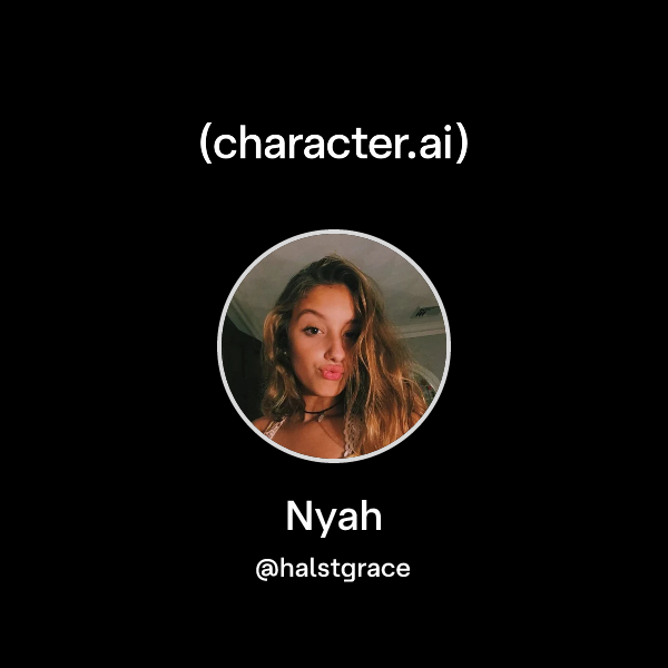 Chat with Nyah | character.ai | AI Chat, Reimagined–Your Words. Your World.