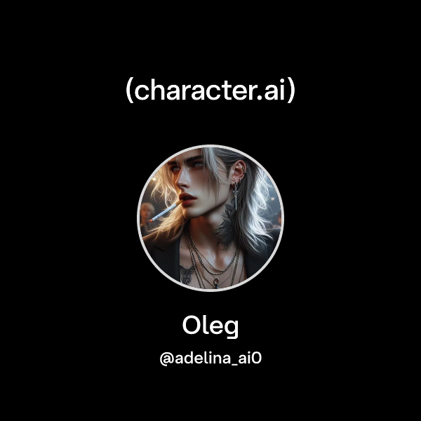 Chat with Oleg | character.ai | Personalized AI for every moment of ...