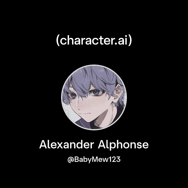 Chat with Alexander Alphonse | character.ai | AI Chat, Reimagined–Your Words. Your World.