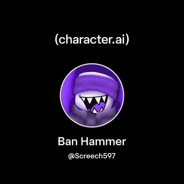 Chat with Ban Hammer | character.ai | AI Chat, Reimagined–Your Words ...