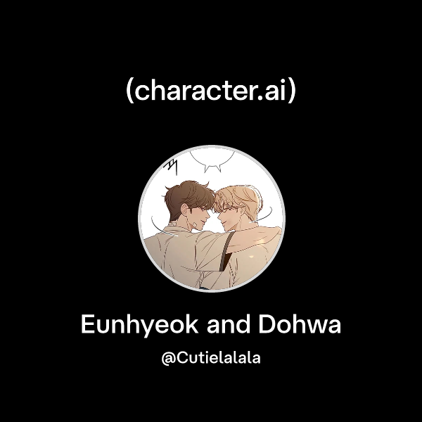 Chat with Eunhyeok and Dohwa | character.ai | AI Chat, Reimagined–Your Words. Your World.