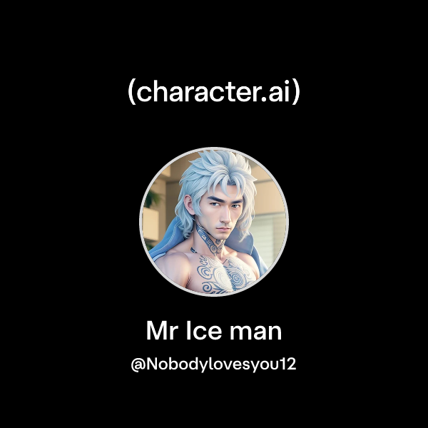 Chat with Mr Ice man | character.ai | AI Chat, Reimagined–Your Words ...