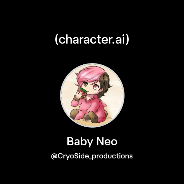 Chat with Baby Neo | character.ai | AI Chat, Reimagined–Your Words ...
