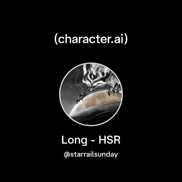 Chat with Long - HSR | character.ai | Personalized AI for every moment ...