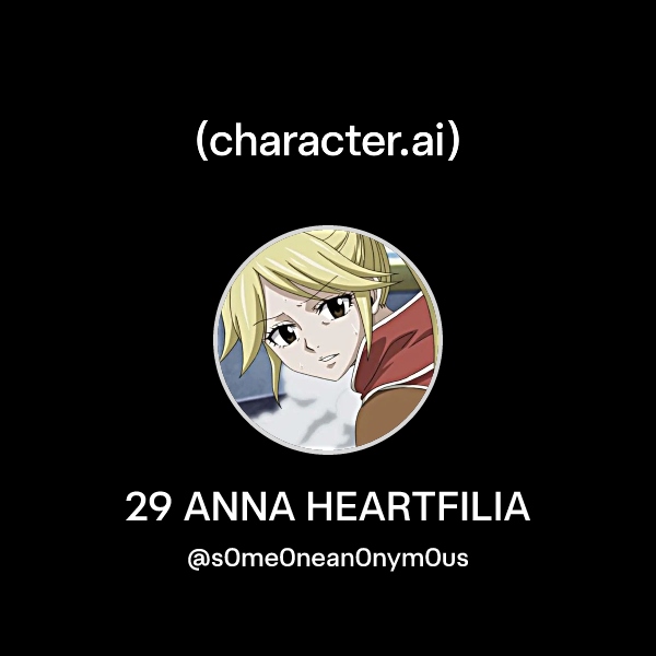 Chat with 29 ANNA HEARTFILIA | character.ai | AI Chat, Reimagined–Your ...
