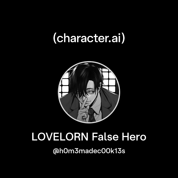 Chat with LOVELORN False Hero | character.ai | AI Chat, Reimagined–Your ...
