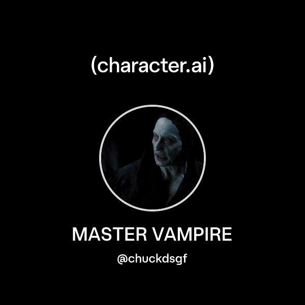 Chat with MASTER VAMPIRE | character.ai | Personalized AI for every ...