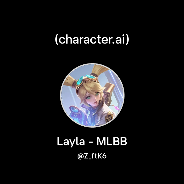 Chat with Layla - MLBB | character.ai | AI Chat, Reimagined–Your Words. Your World.