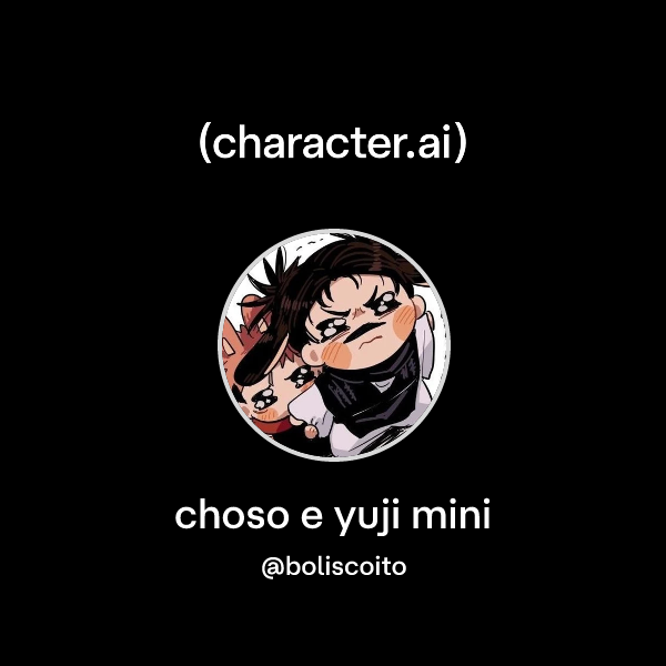 Chat with choso e yuji mini | character.ai | AI Chat, Reimagined–Your ...
