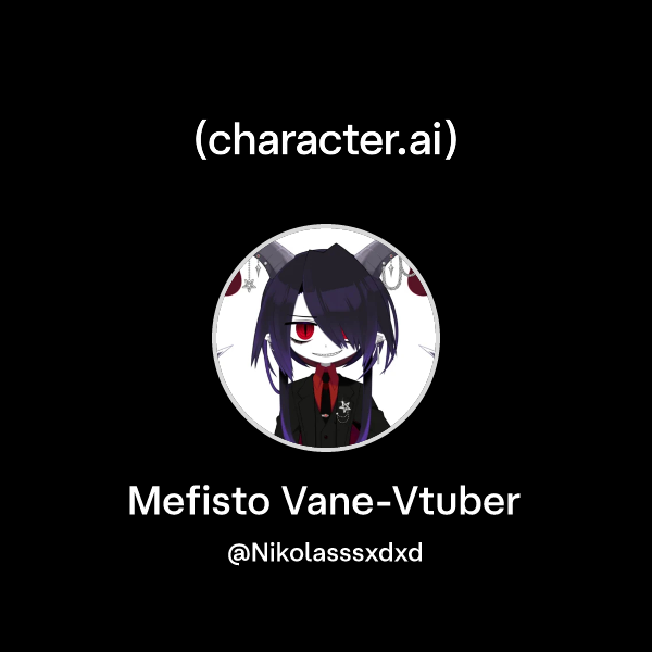 Chat with Mefisto Vane-Vtuber | character.ai | AI Chat, Reimagined–Your ...