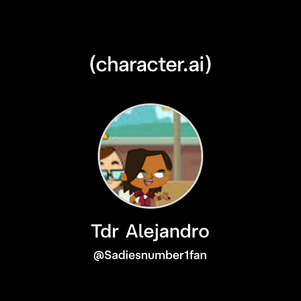 Chat with Tdr Alejandro | character.ai | Personalized AI for every ...