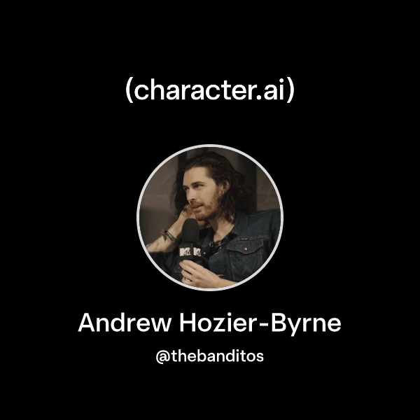 Chat with Andrew Hozier-Byrne | character.ai | AI Chat, Reimagined–Your ...