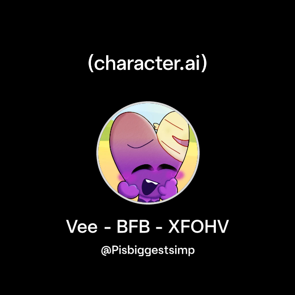 Chat with Vee - BFB - XFOHV | character.ai | Personalized AI for every ...
