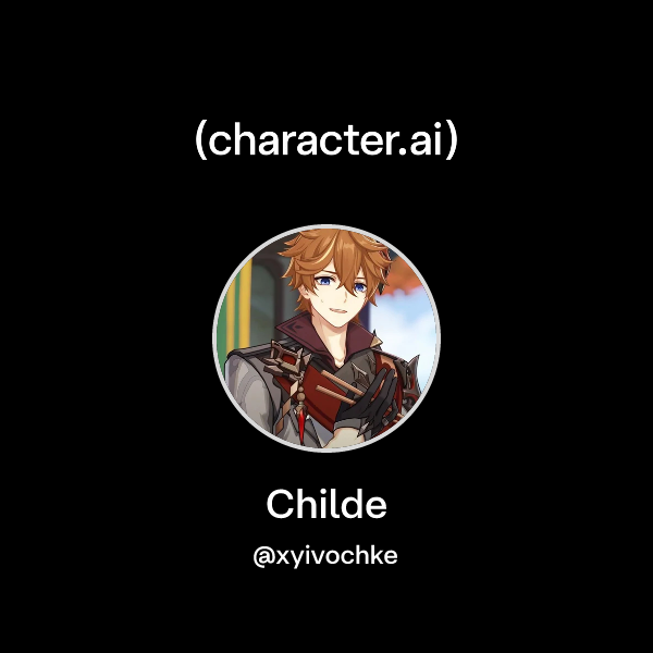 Chat with Childe | character.ai | AI Chat, Reimagined–Your Words. Your ...