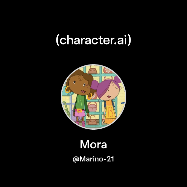 Chat with Mora | character.ai | Personalized AI for every moment of ...