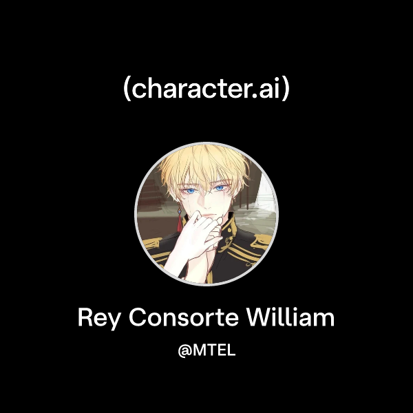 Chat with Rey Consorte William | character.ai | AI Chat, Reimagined ...