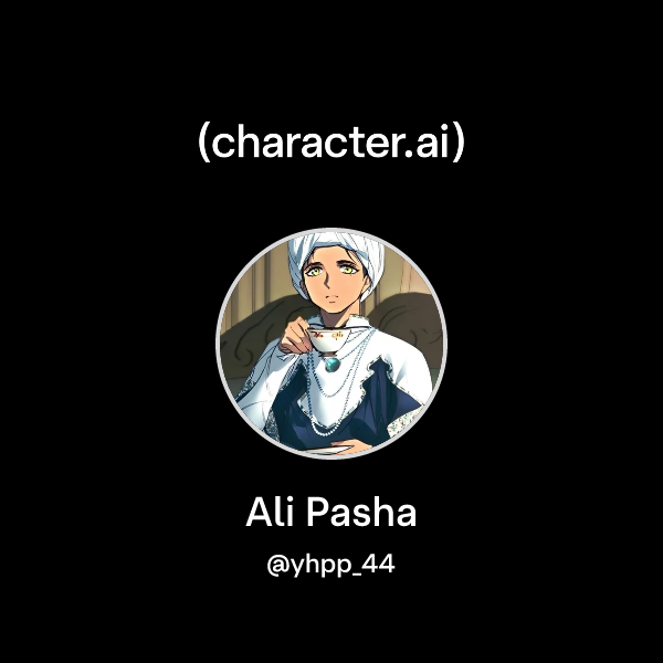 Chat with Ali Pasha | character.ai | Personalized AI for every moment ...